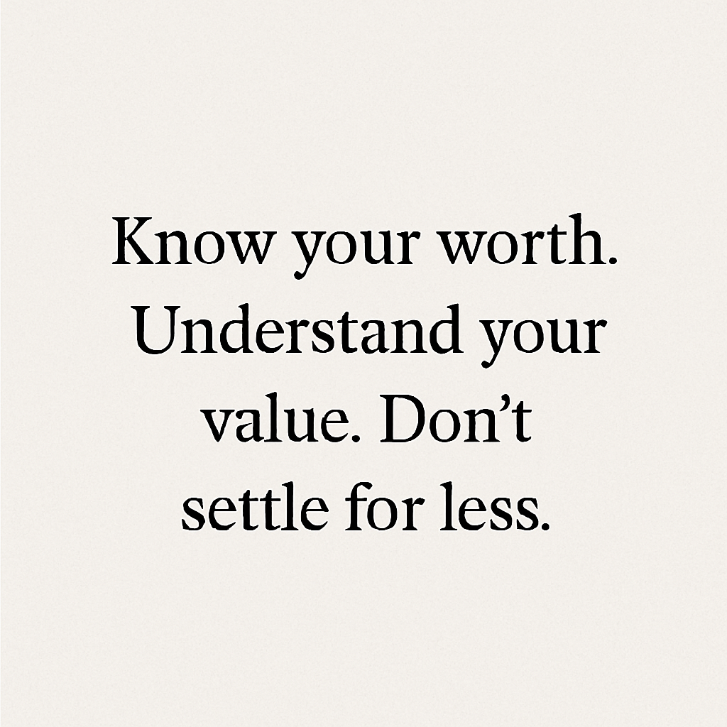 In a World That Undermines Your Worth—Here’s Why You Must Never Settle ...